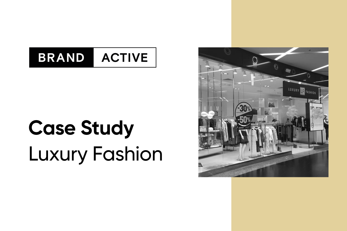 Case Study - Luxury Fashion | Agencja Brand Active
