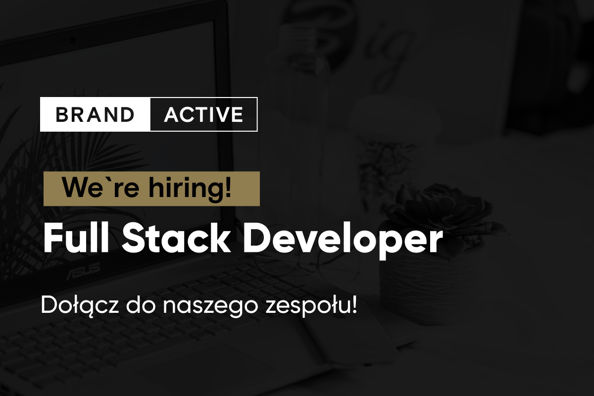 Praca dla full stack developer | Agencja Brand Active